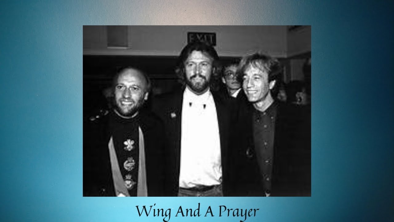 Bee Gees~Wing And A Prayer - YouTube