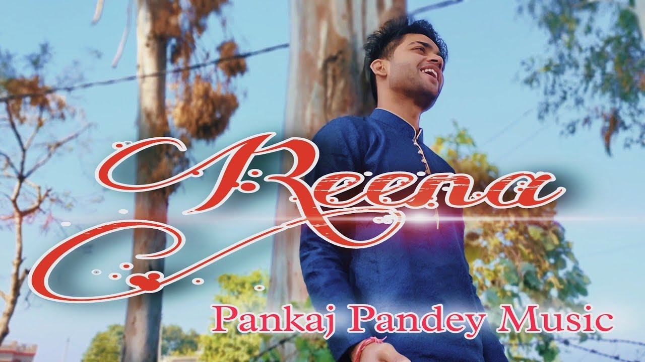 Lateast Kumauni Song Reena||Cover Song By Pankaj Pandey Music|| Singer Sandeep sonu|| - YouTube