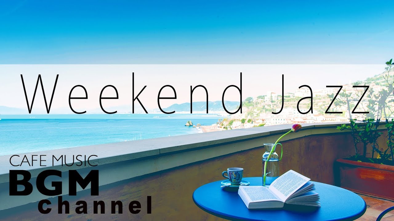 Weekend Jazz - Chill Out Jazz Hip Hop Beat Music - Have a Nice Weekend ...