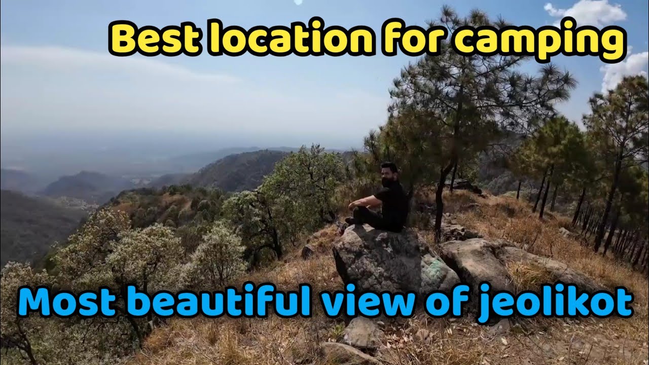 Best location for camping | Jeolikot - YouTube