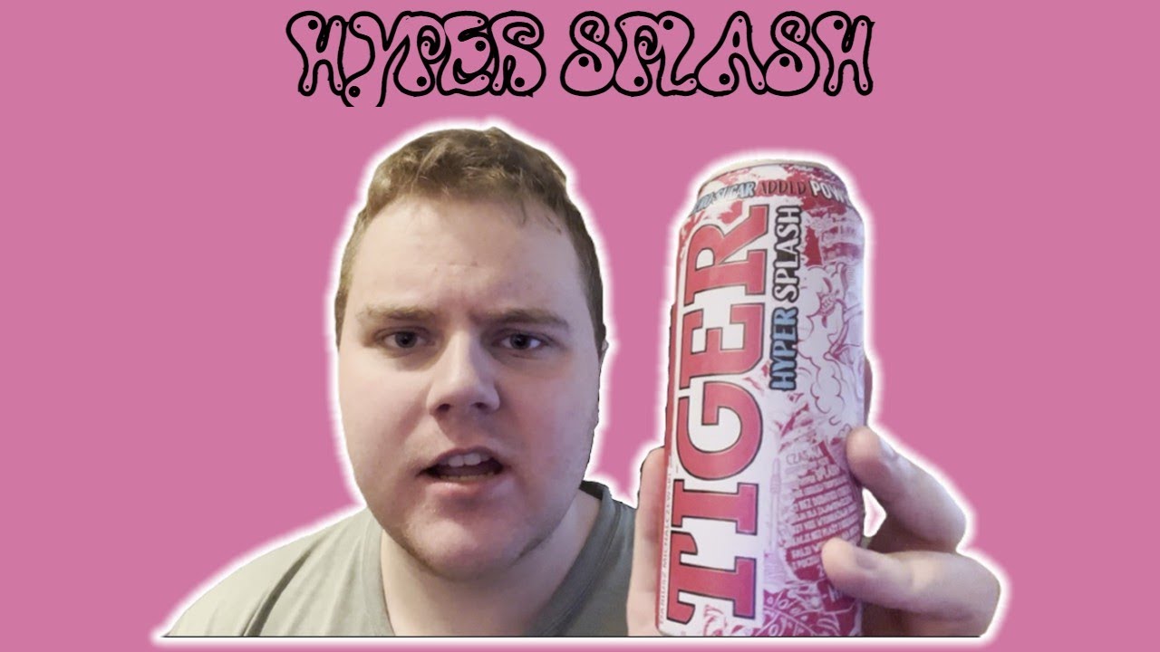 Drinking a HYPER SPLASH TIGER - YouTube