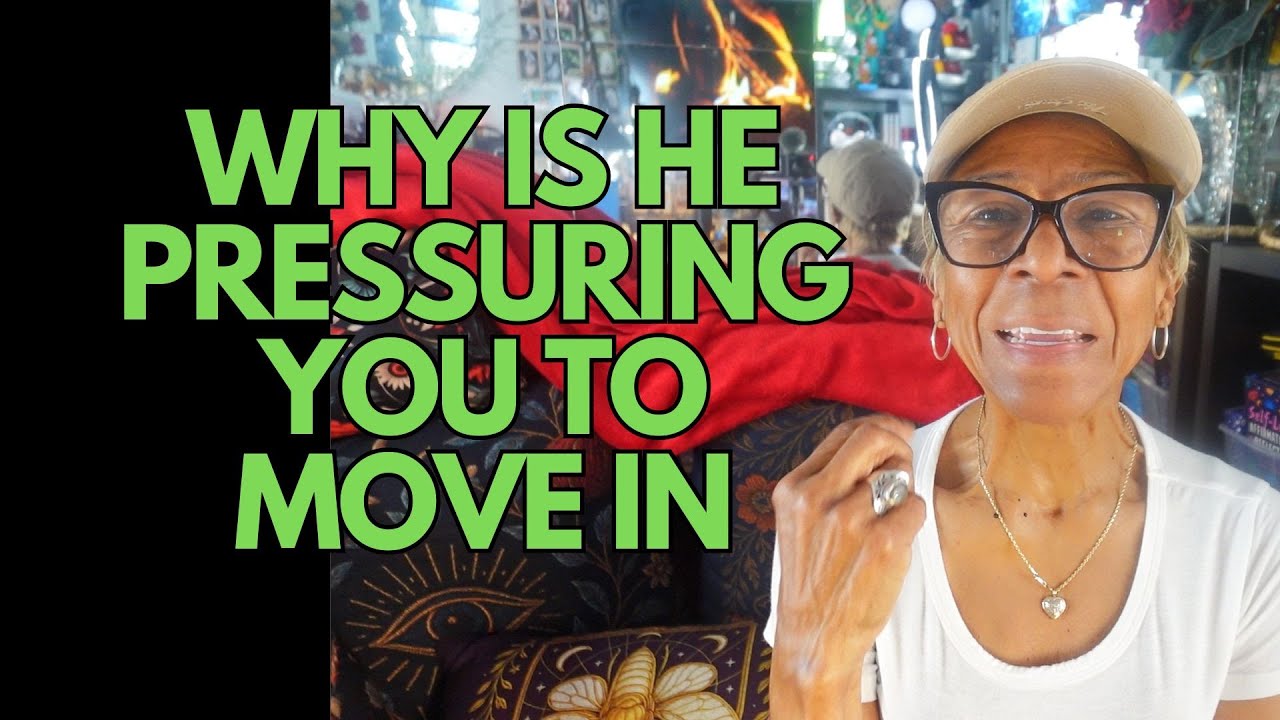 WHY IS HE PRESSURING YOU TO MOVE IN: Relationship advice goals & tips ...