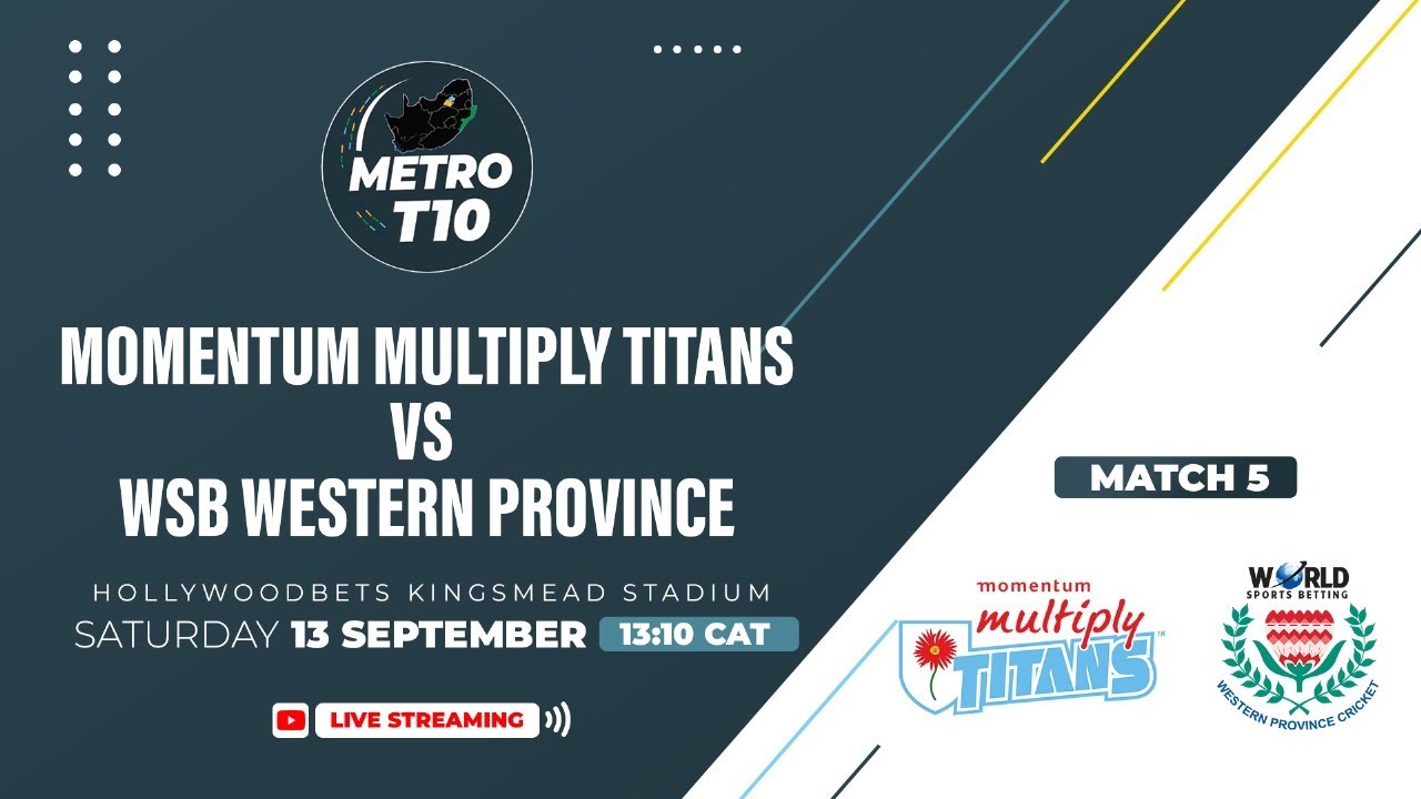 Metro T10 | Momentum Multiply Titans vs WSB Western Province - Match 5 ...