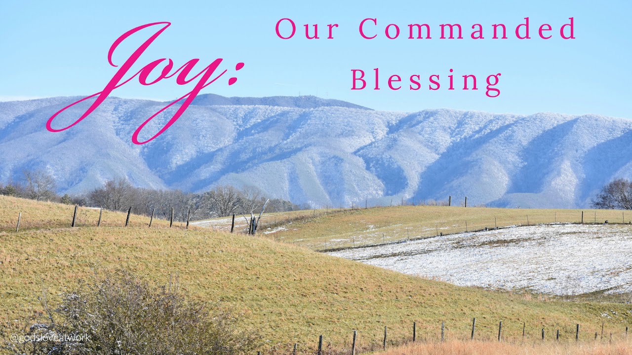Joy: Our Commanded Blessing - YouTube