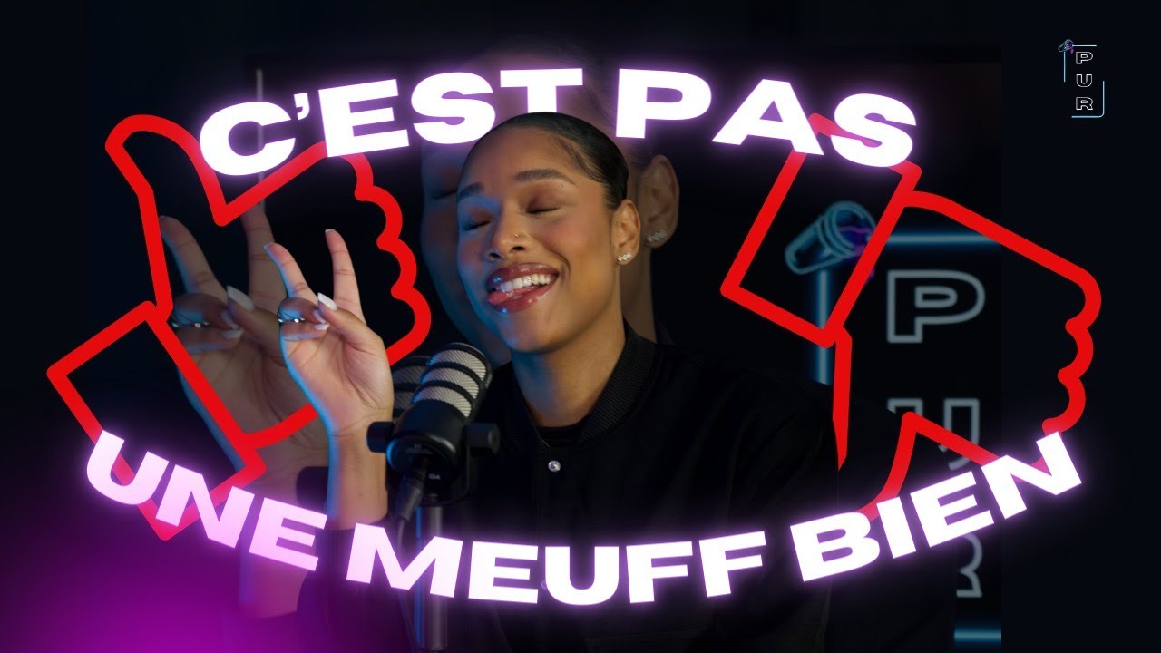P.U.R (Pour Un Rien) EP 11. C'est quoi une meuff bien ? - YouTube
