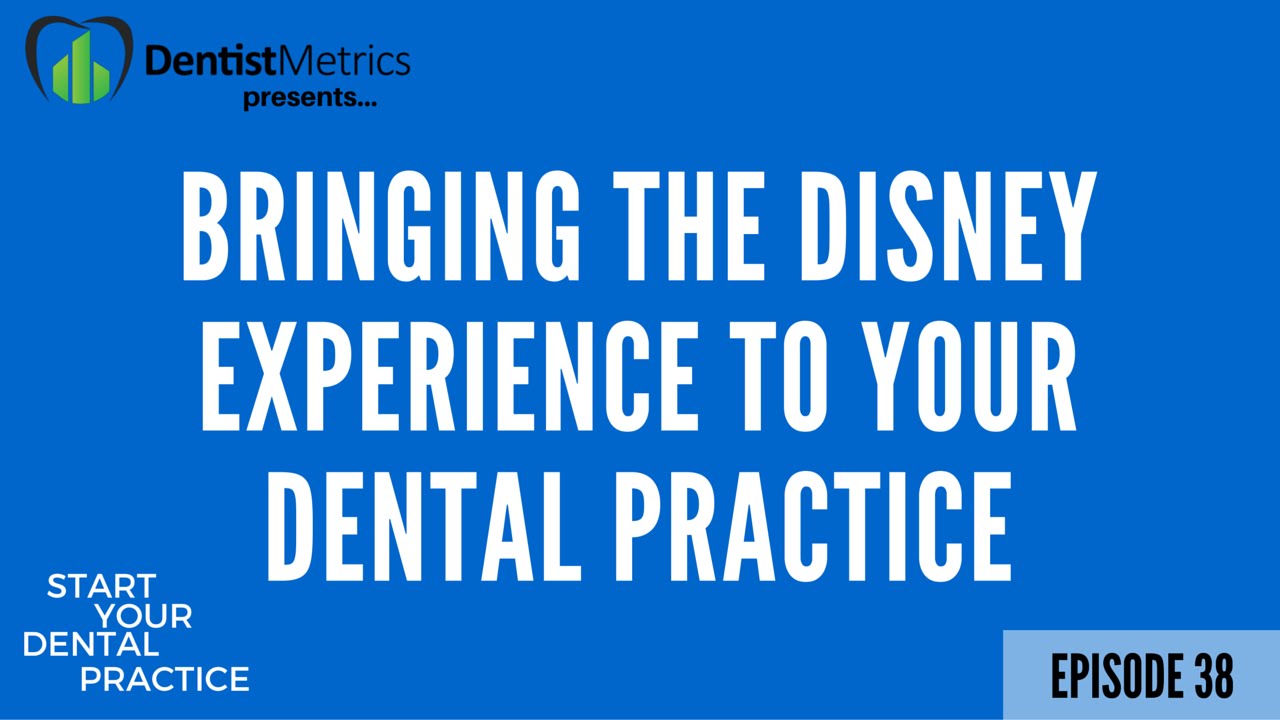 Ep. 38 - Bringing The Disney Experience To Your Dental Practice - YouTube