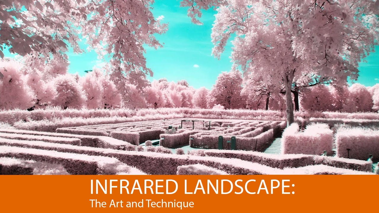 Infrared Landscape The Art and Technique with Laurie Klein - YouTube