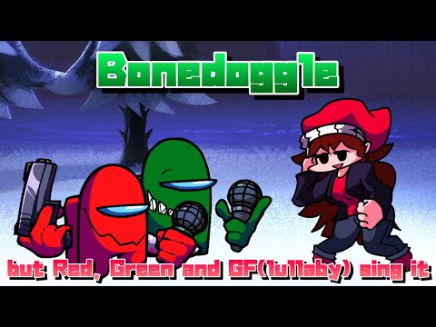 FNF Bonedoggle but Red, Green and GF(lullaby) sing it【FridayNightFunkin ...