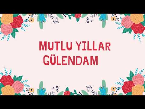 GÜLENDAM'in Doğum Günü Şarkısı İyi ki Doğdun GÜLENDAM