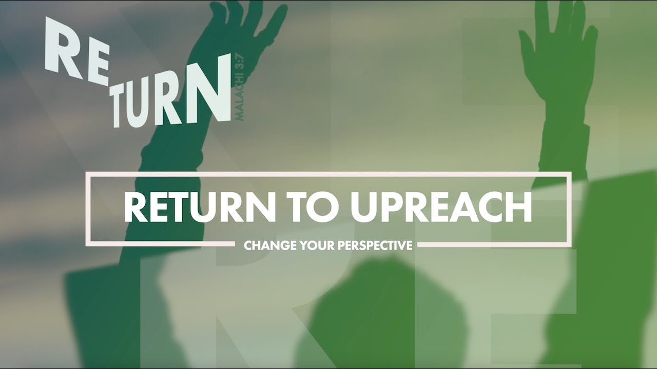 Return to UpReach (Change Your Perspective) - YouTube