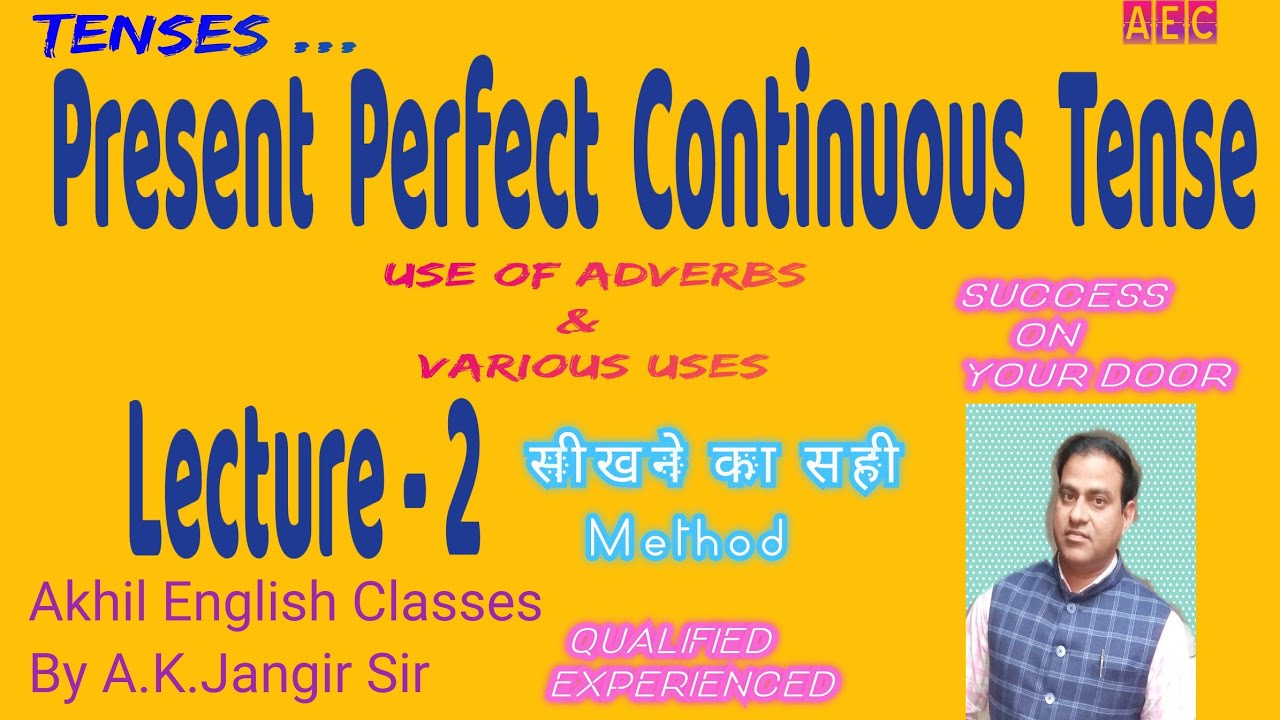 Tenses | Present Perfect Continuous Tense L-2 | Use of Adverbs | Uses ...