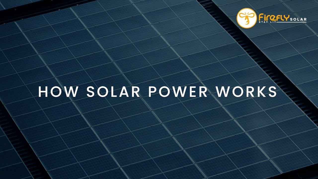 How Solar Power Works - Firefly Solar - YouTube