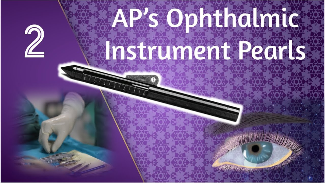 AP's Ophthalmic Instrument Pearls 2 - YouTube