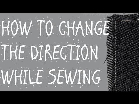 HOW TO CHANGE THE DIRECTION WHILE SEWING - YouTube