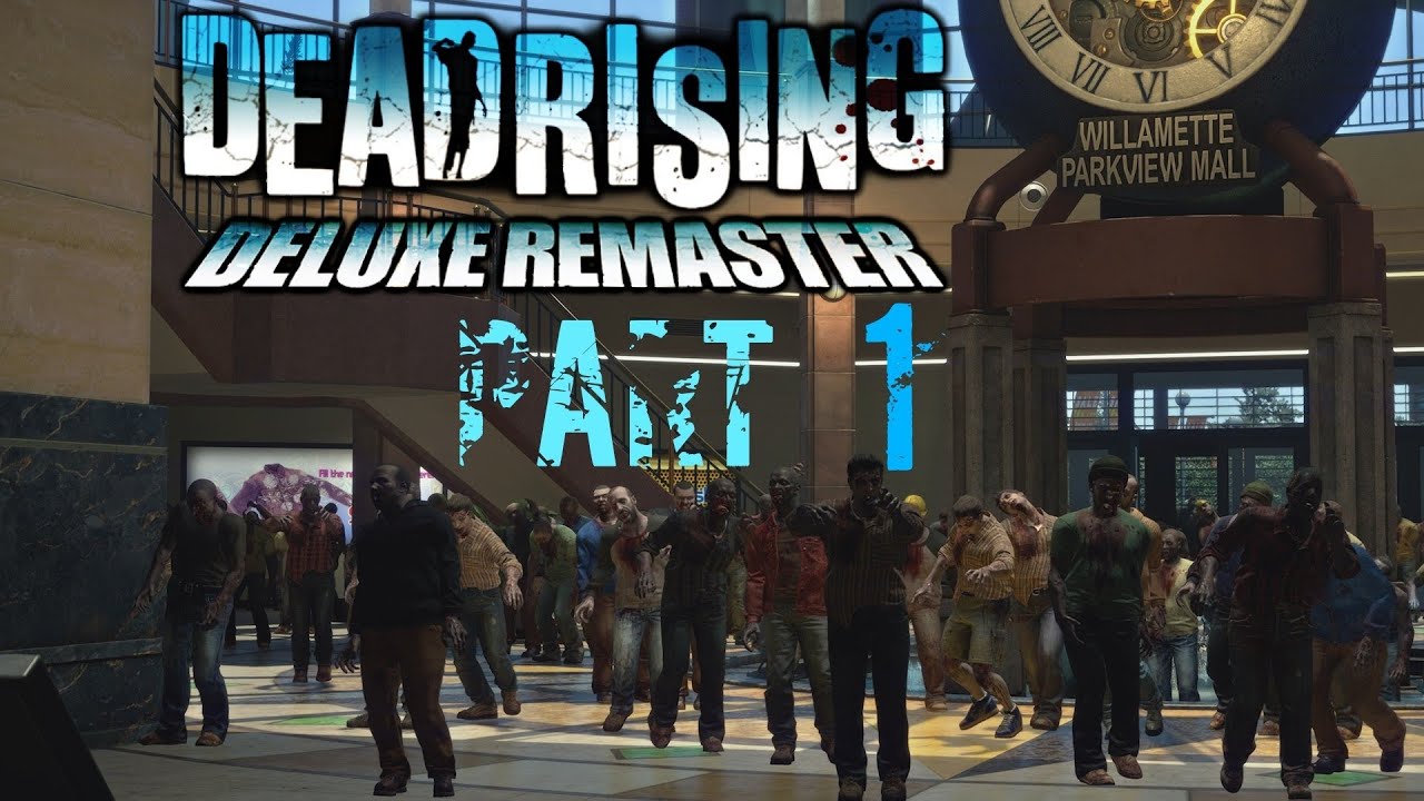 WELCOME TO HELL AGAIN! | Dead Rising Deluxe Remaster | Part 1 | XBOX ...