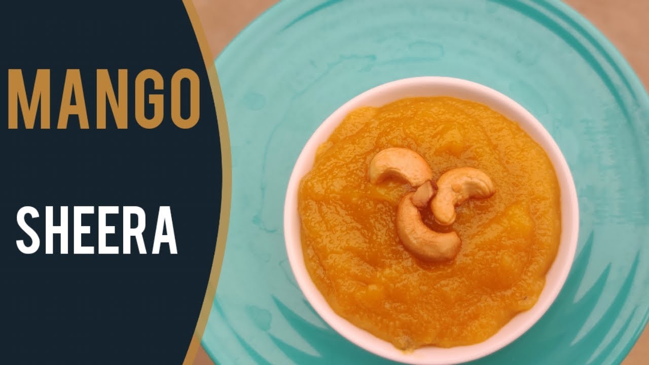 HOW TO MAKE MANGO SHEERA || SHEERA RECIPE || MANGO KESARI RECIPE ...