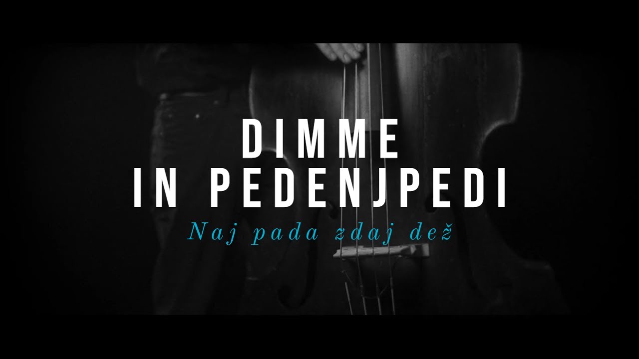 Dimme in Pedenjpedi - Naj pada zdaj dež Chords - Chordify