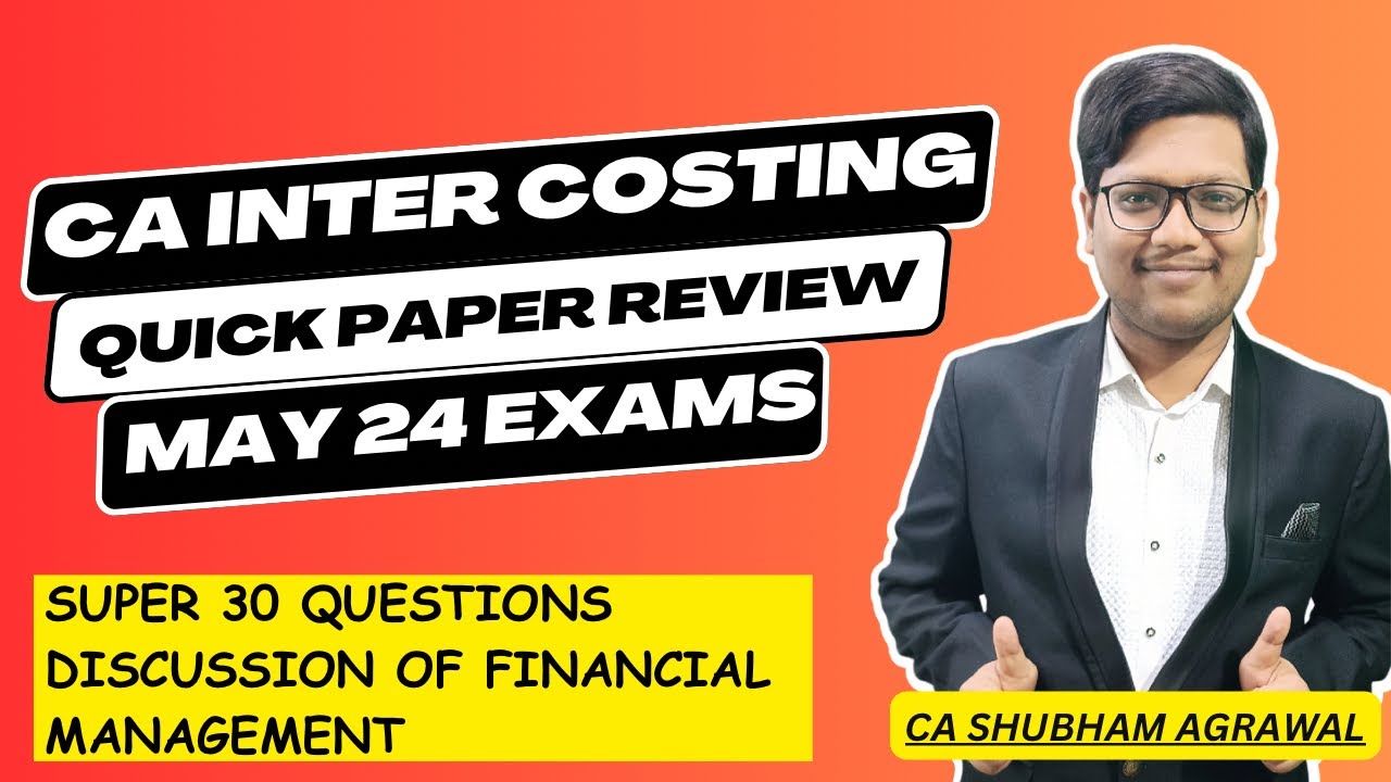 Quick Paper Review | CA Intermediate Costing Paper | May 24 Exams | FM ...