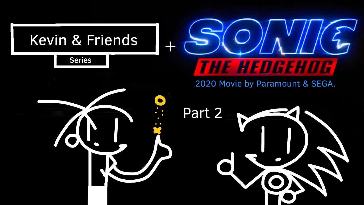 Kevin & Friends series in Sonic Movie 2020 - Part 2 - YouTube