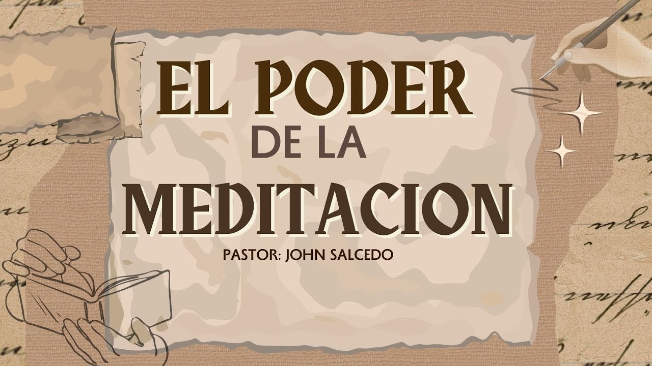 EL PODER DE LA MEDITACIÓN - PASTOR JOHN SALCEDO | VIERNES 09.08.24 ...