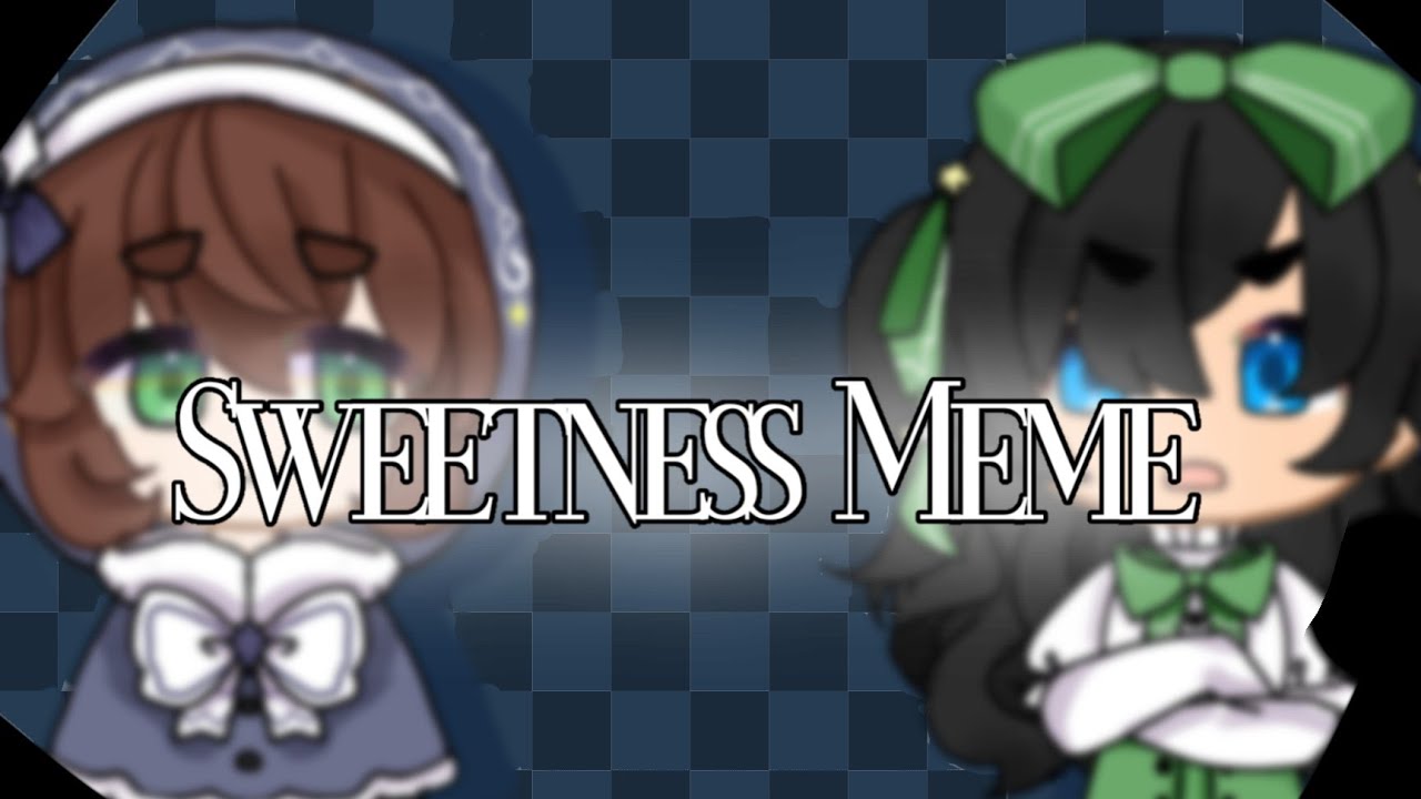 Sweetness Meme|| Gacha animation - YouTube