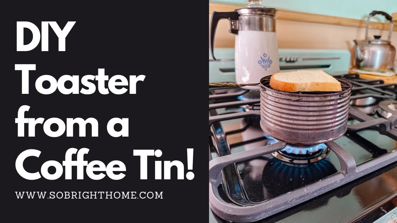 Turn a coffee tin into a toaster in these easy steps! - YouTube