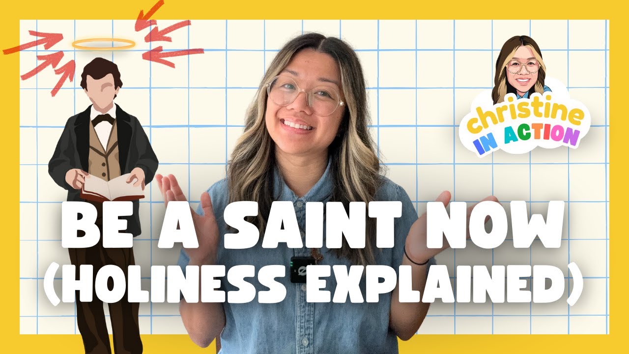 Be A Saint Now | Catechism for All Ages - YouTube
