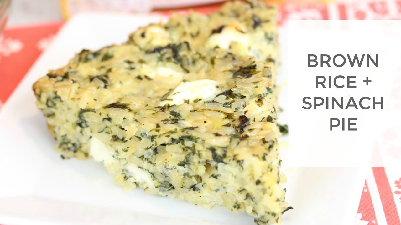 Brown Rice and Spinach Pie Recipe | Healthy + Delicious - YouTube