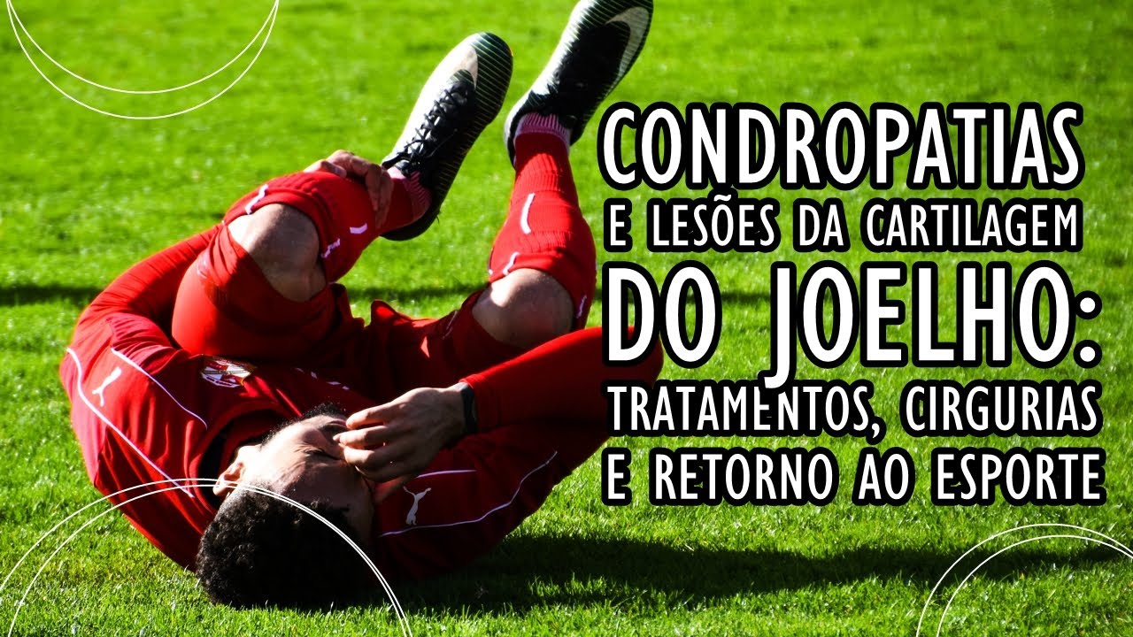 CONDROPATIAS E LESÕES DA CARTILAGEM DO JOELHO - Tratamentos, cirurgias ...