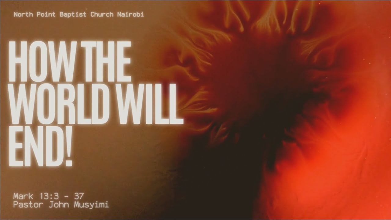 How The World Will End! || Mark 13:3 - 37 || John Musyimi - YouTube