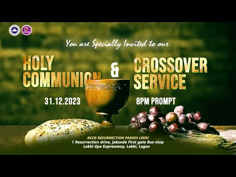 Holy Communion & Crossover Service || 31st December, 2023 - YouTube