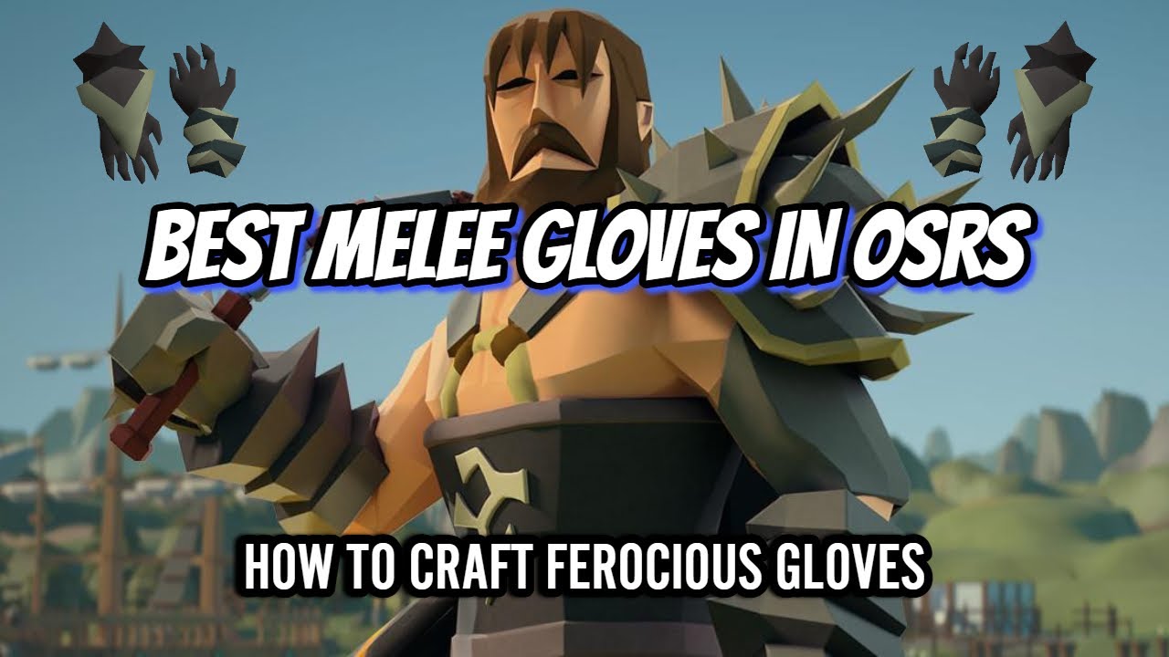 How To Craft Ferocious Gloves - Best in Slot Melee Gloves in OSRS - YouTube