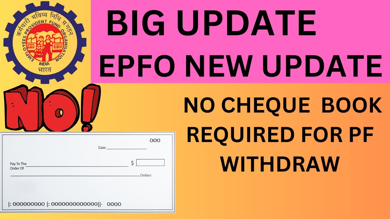 EPFO new update |PF Withdrawal New update from EPFO no Cheque book ...