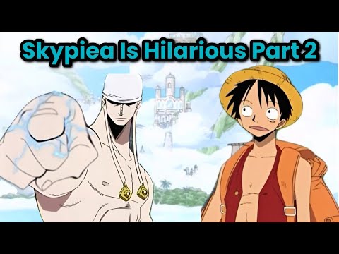 Skypiea Is Hilarious: Gods And Gold - YouTube