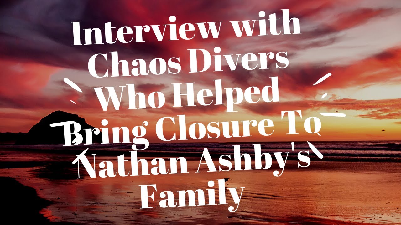 Chaos Divers || Bringing Closure To Nathan Ashby's Family - YouTube