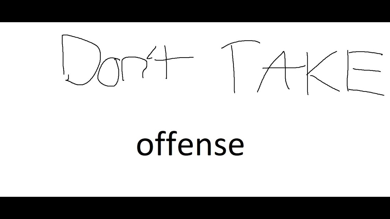 Don't Take Offense To This Video - YouTube