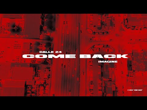 COME BACK (OFFICIAL LYRIC VIDEO) - CALLE 24 x IMAGINE
