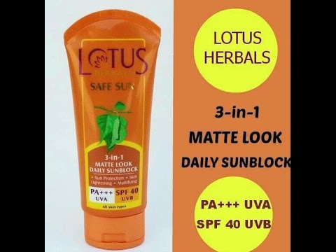 Lotus Herbals 3 in 1 Matte Look Daily Sunblock SPF 40 Review and lacto ...