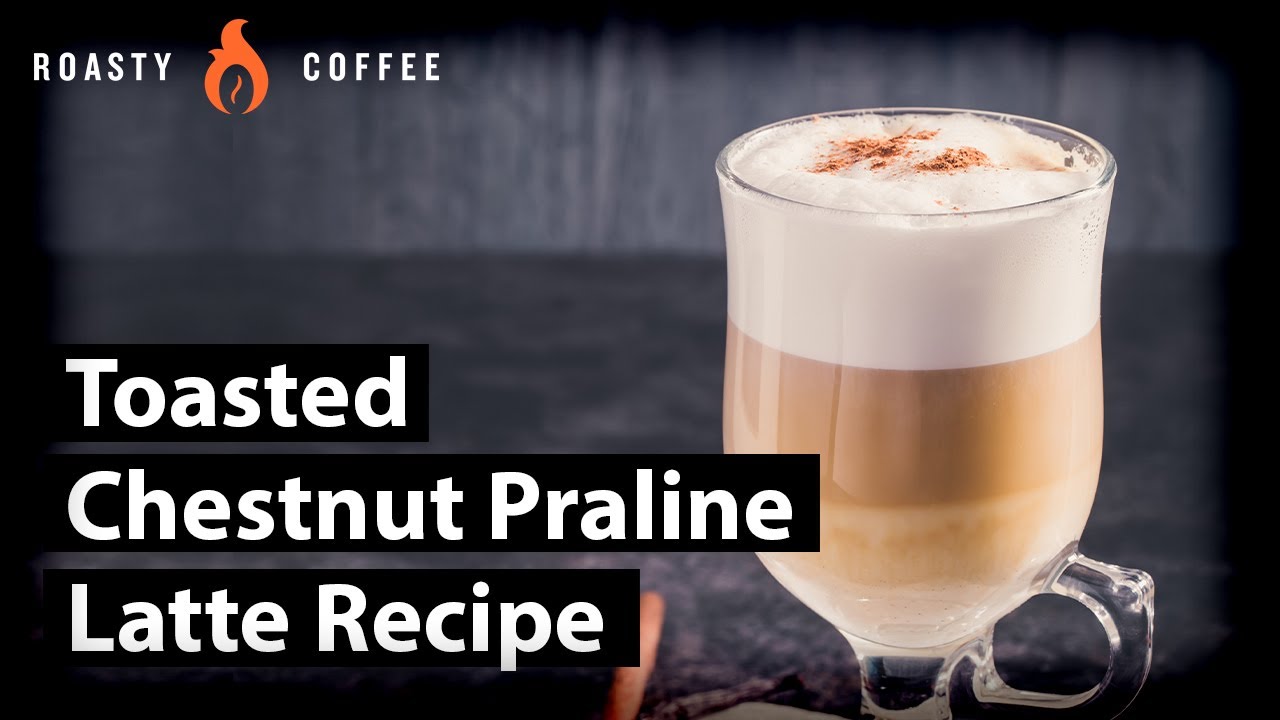 How To Make A Chestnut Praline Latte: Toasty Chestnut Praline Latte ...