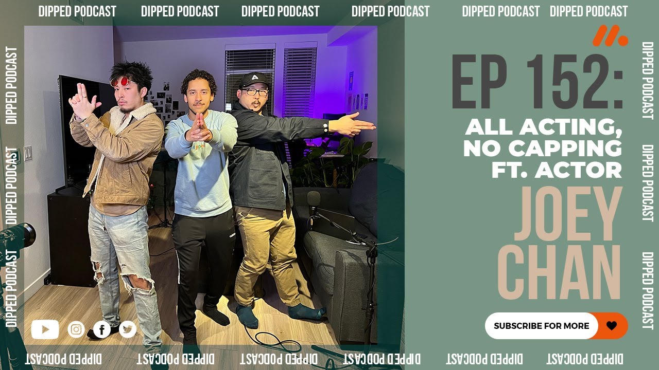 Episode 152: All Acting, No Capping ft. Actor Joey Chan - YouTube