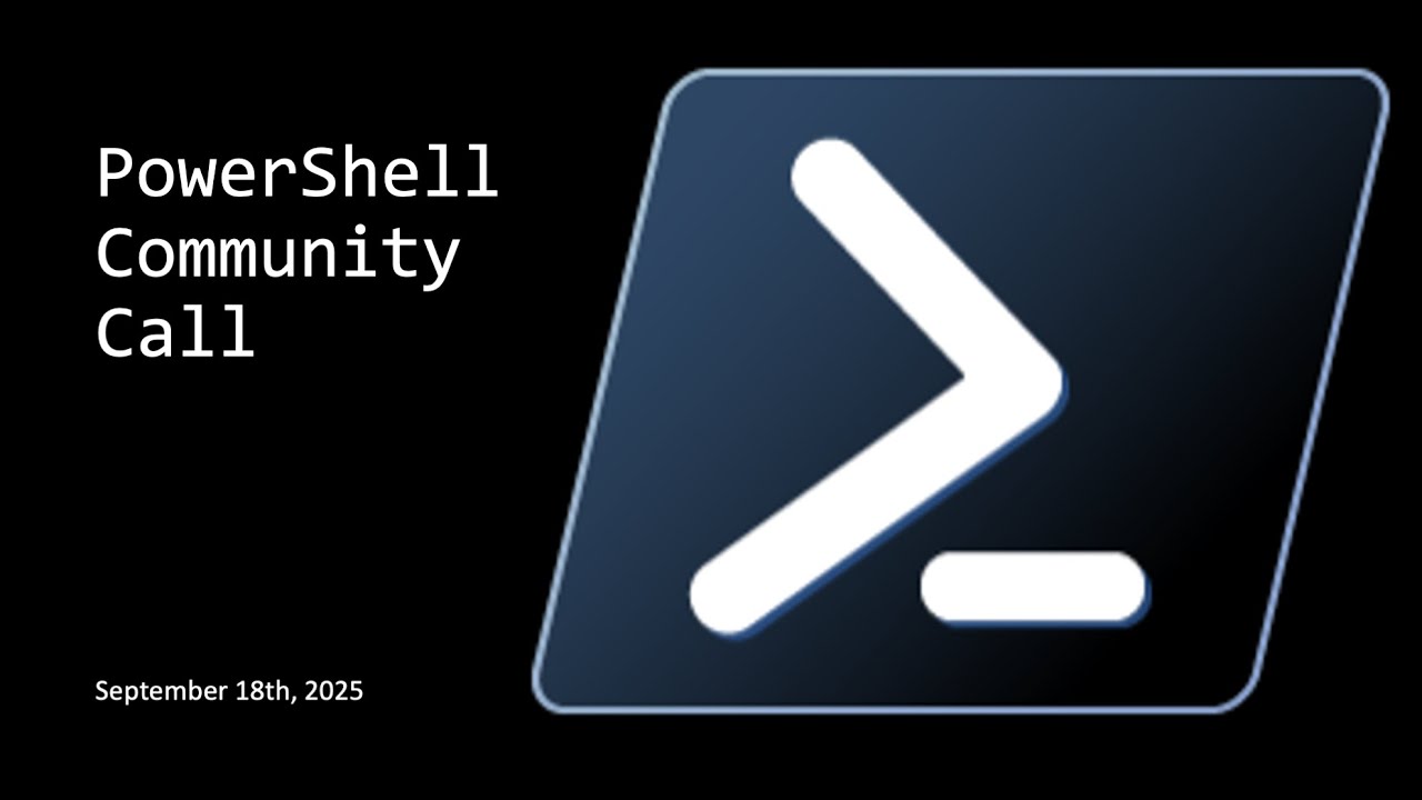 PowerShell Community Call - September 18th, 2025 - YouTube