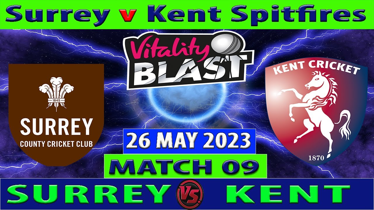 Surrey vs Kent | SUR vs KET | English T20 Blast 2023 | Vitality Blast ...
