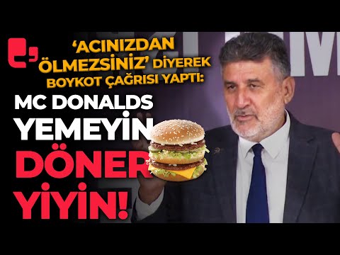 'ACINIZDAN ÖLMEZSİNİZ!' Boykot çağrısını bu sözlerle yaptı: McDonalds yerine döner yiyin!