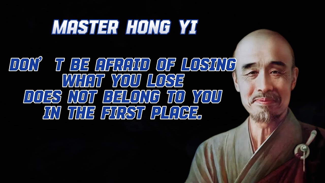 Master Hong Yi: Don’t be afraid of losing. What you lose does not ...