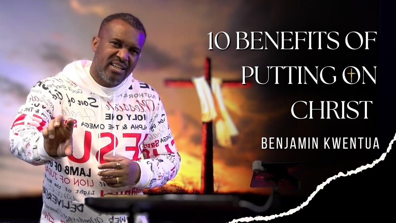 10 Benefits Of Putting On Christ - YouTube