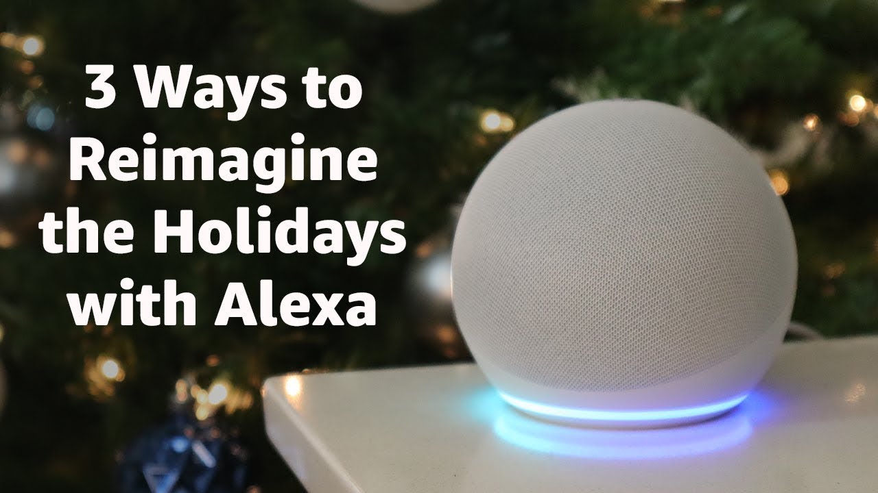 3 ways to reimagine the holidays with Alexa | Amazon - YouTube
