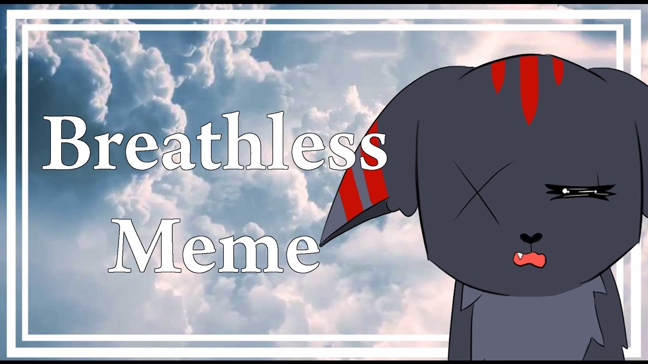Breathless MEME (ft. SmolWolfee) - YouTube
