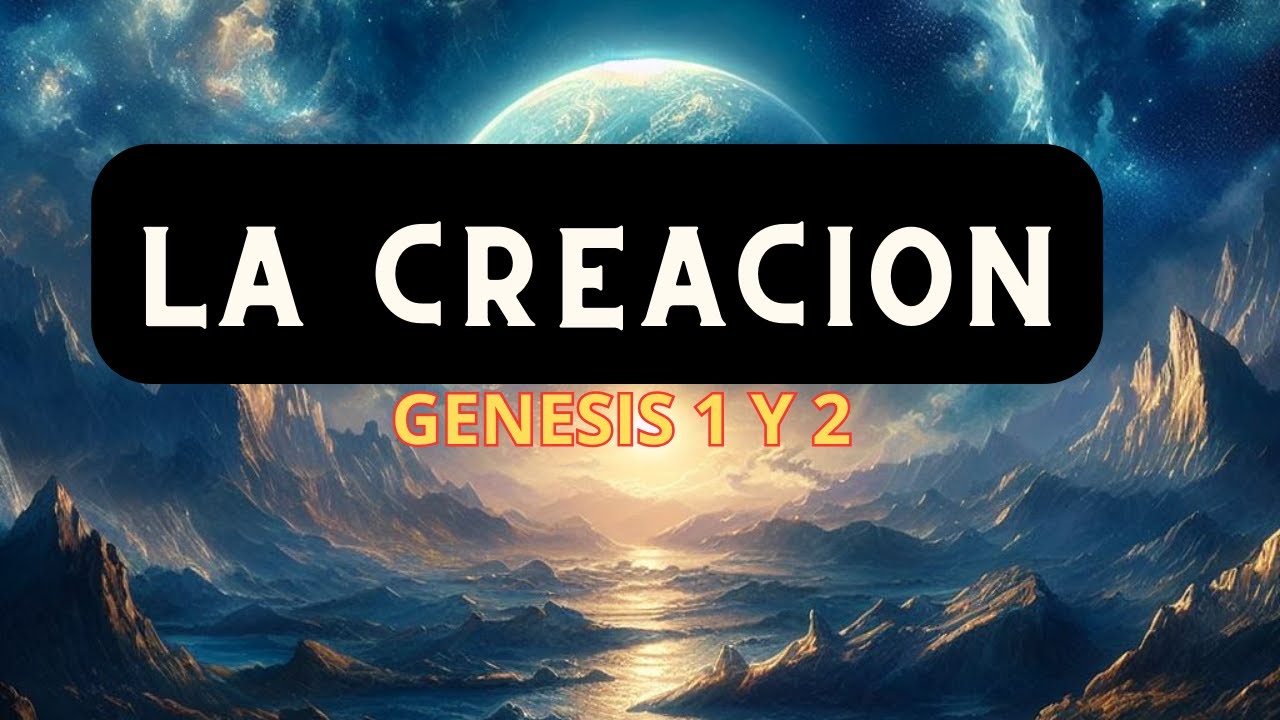 La creación del mundo, Genesis 1 y 2 / narración ilustrada - YouTube