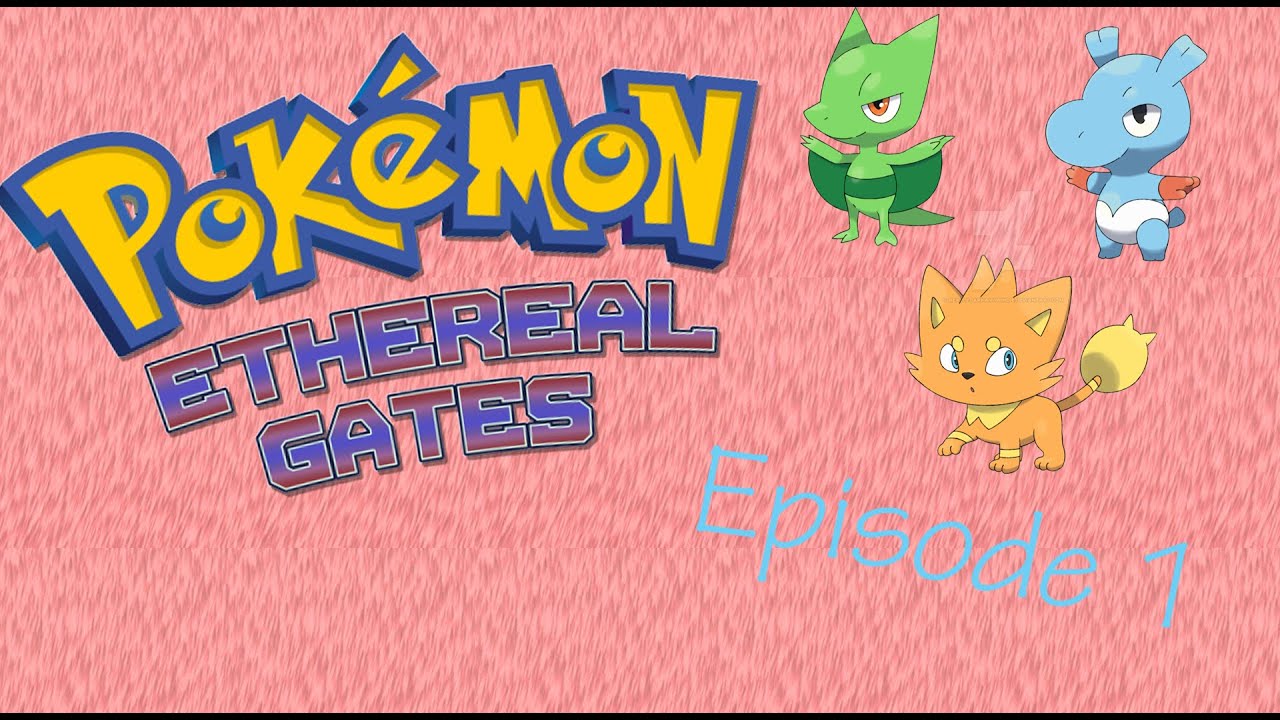 POKEMON ETHEREAL GATES EPISODE 1 - YouTube