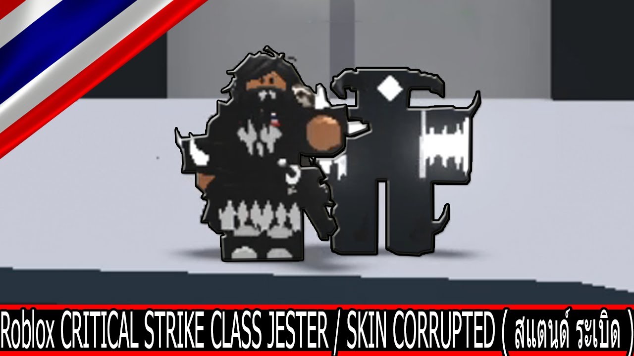 Roblox CRITICAL STRIKE v5.7.5 Class Jester / Skin Corrupted ( สแตนด์ ...